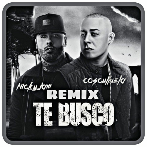 Stream Cosculluela, Nicky Jam - Te Busco REMIX by Free Music Remix | Listen online for free on ...