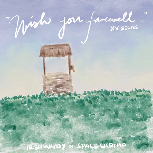 Stream Wish You Farewell (from The XV Series) by space shrimp | Listen ...