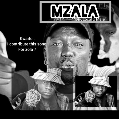 Stream Local x Male - MZALA by Local x Male | Listen online for free on ...