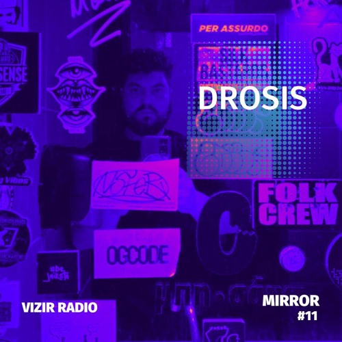 Stream Mirror #11 w/ Drosis by VIZIRADIO | Listen online for free on ...