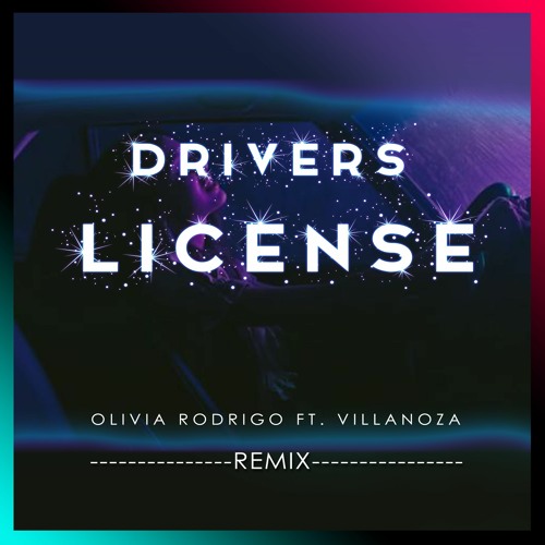 Stream Olivia Rodrigo ft. Villanoza - Drivers License ( Remix ) 2021 by ...