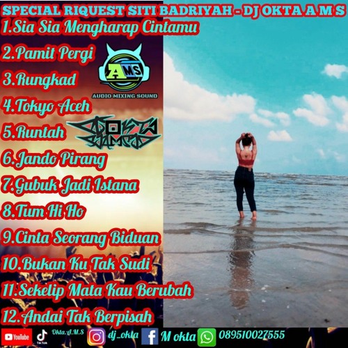 Stream DJ DUGEM REMIX FUNGKOT SIA SIA MENGHARAP CINTAMU SPECIAL RIQUEST SITI BADRIYAH - DJ OKTA ...