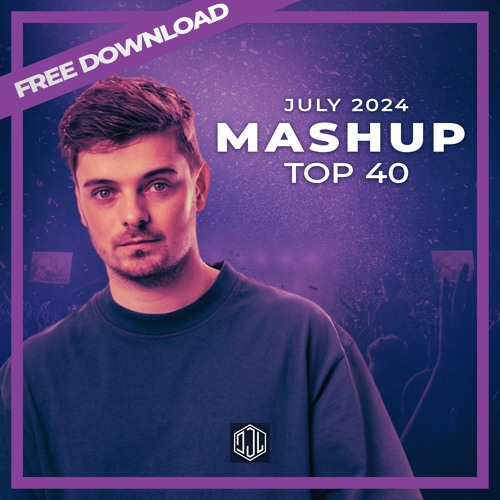 Mashup Top 40 - July 2024 - Listen to music