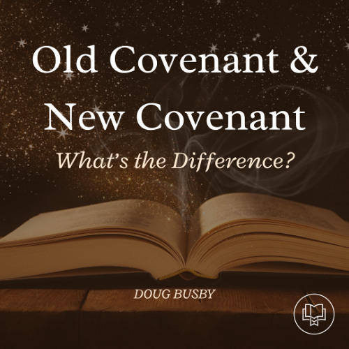 Stream Old Covenant or New Covenant (Doug Busby) by CCM Media | Listen ...