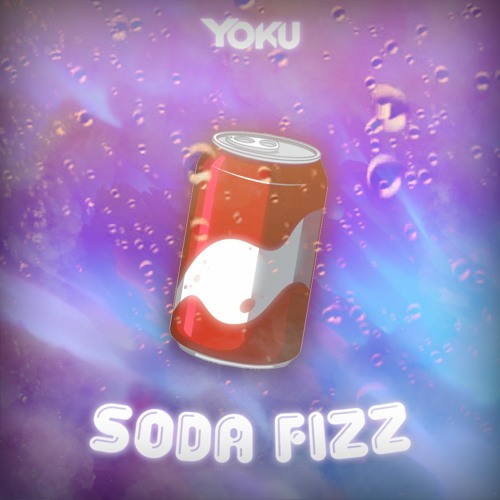 Stream Yoku - Soda Fizz by Yoku | Listen online for free on SoundCloud