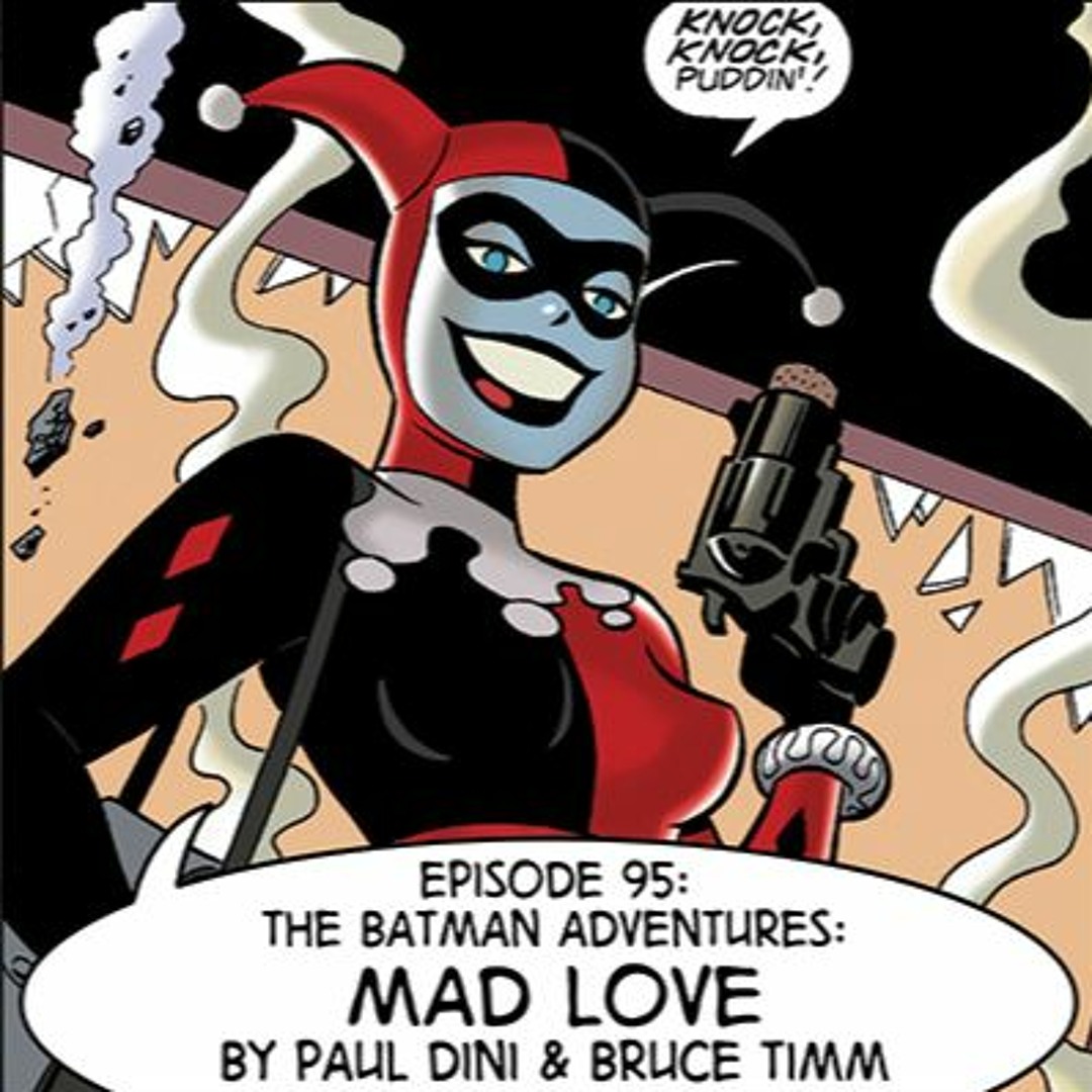 Stream episode eps. 95: "Mad Love" by Paul Dini & Bruce Timm by The ...