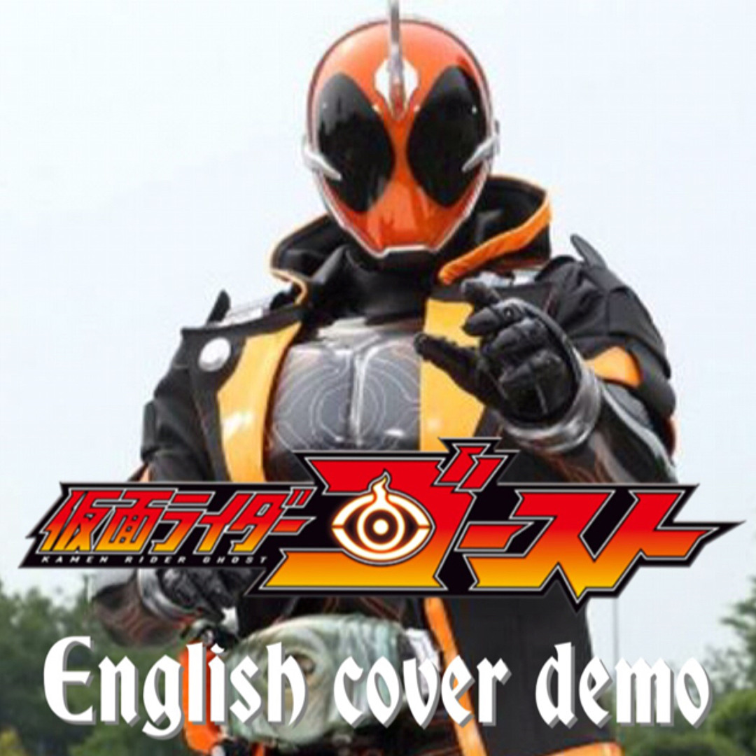 Stream Kamen Rider Ghost Theme English cover demo by TokuDude | Listen ...