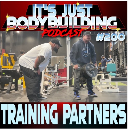 Stream episode It's Just Bodybuilding 200 Training Partners by Think ...