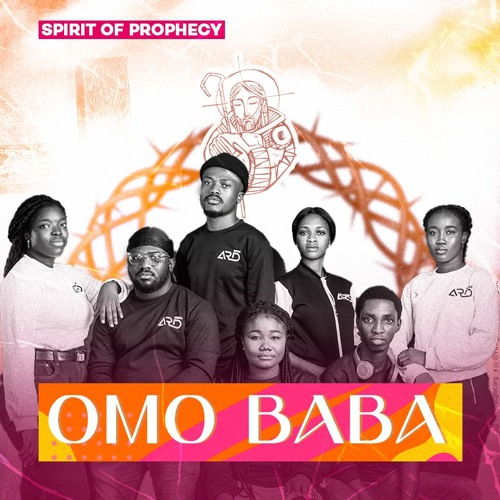 Stream Omo Baba by Spirit of Prophecy | Listen online for free on ...
