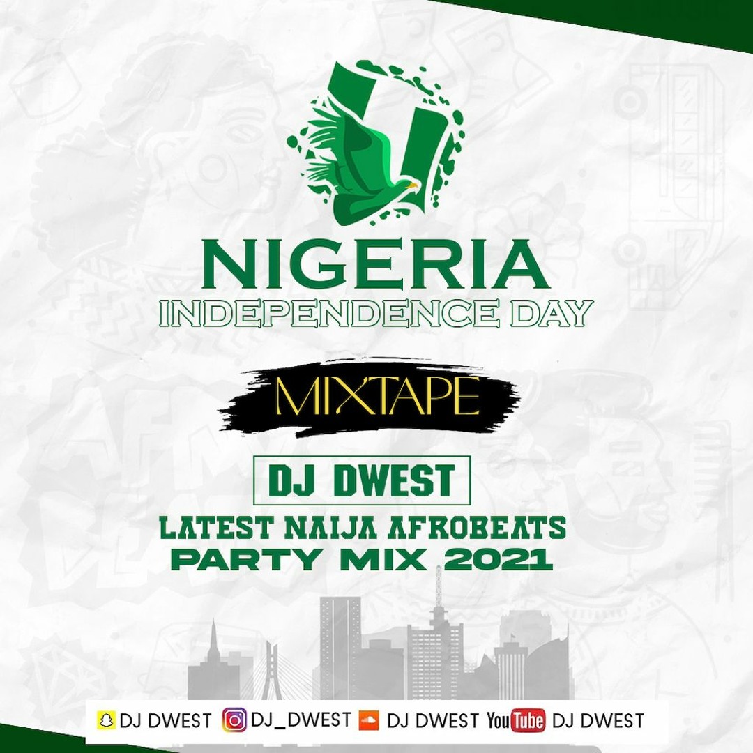 Stream 2021 |NIGERIA INDEPENDENCE DAY AFROBEATS| LATEST |NAIJA |PARTY ...