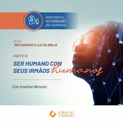 Stream [EP 123] Ser humano à luz da Bíblia (Parte 3): Ser humano com ...