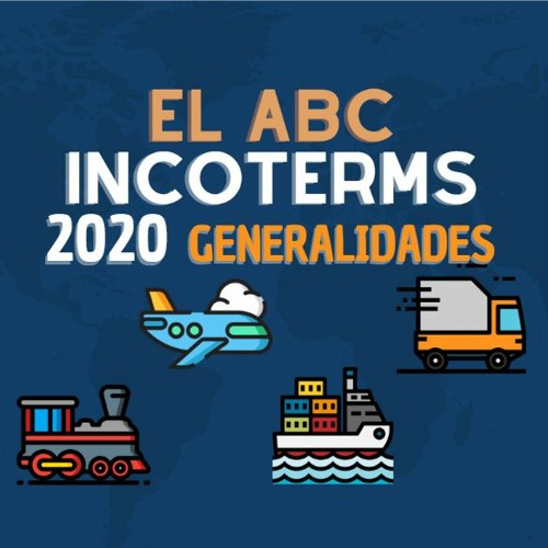 Stream episode El ABC de los Incoterms 2020 - Generalidades by ABC DE ... Stream episode El ABC de los Incoterms 2020 - Generalidades by ABC DE ...