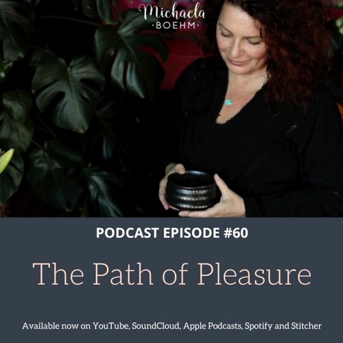 Stream Episode #60 - The Path of Pleasure - Michaela Boehm by Michaela ... Stream Episode #60 - The Path of Pleasure - Michaela Boehm by Michaela ...