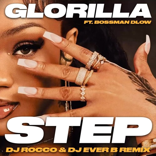 Stream GloRilla & BossMan Dlow - STEP (DJ ROCCO & DJ EVER B Remix ...