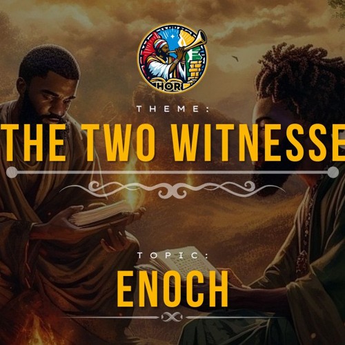 Stream Enoch - The Two Witnesses | Part 1 by Hour Of Restoration ...