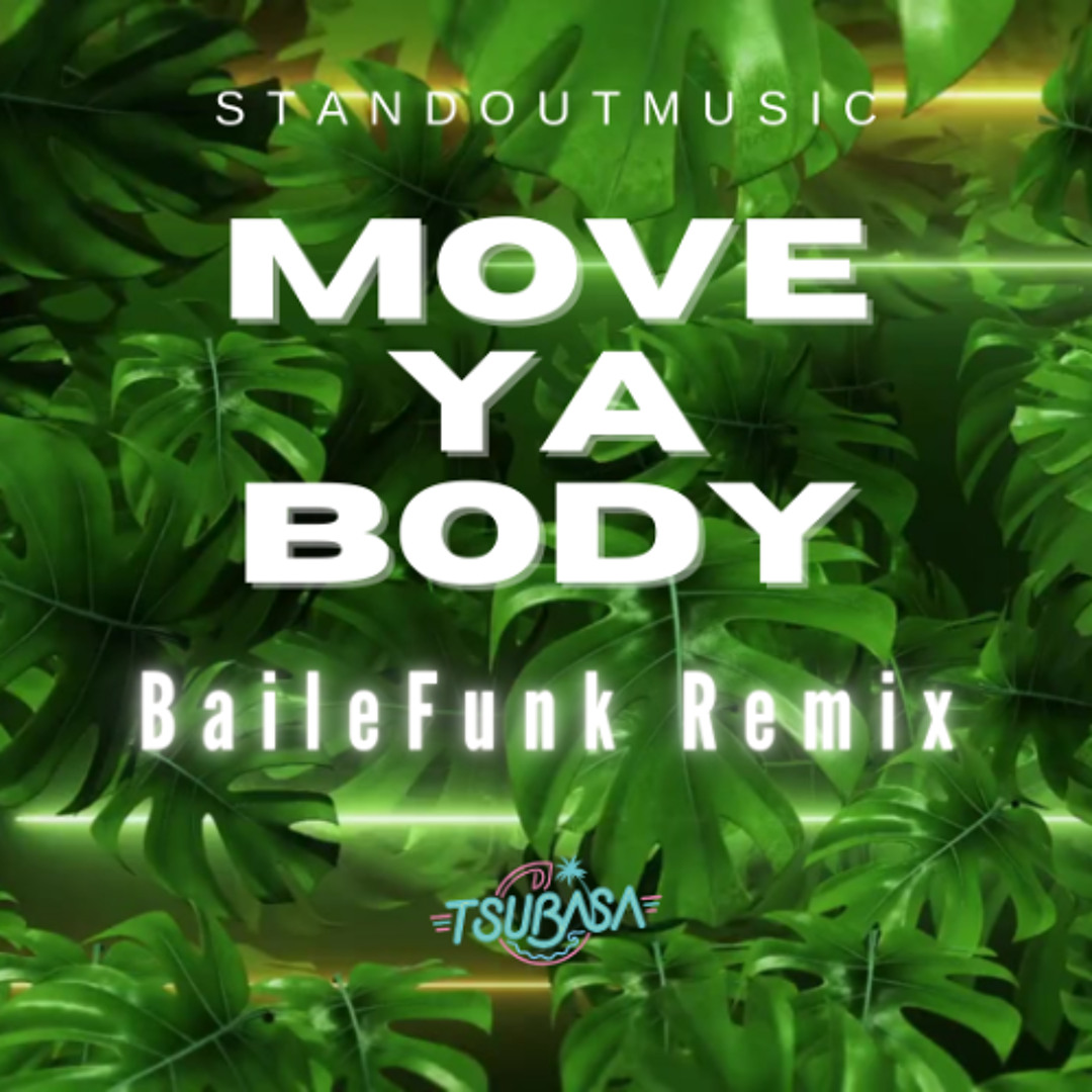 Stream MOVE YA BODY -BaileFunk Remix- by djtsubasa | Listen online for ...