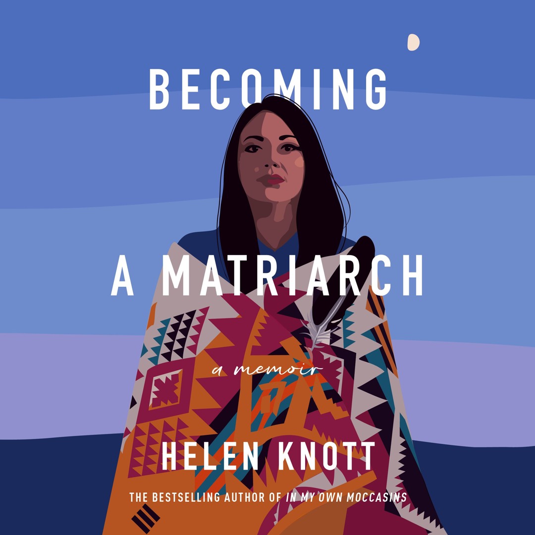 Stream Becoming a Matriarch - Helen Knott by Penguin Random House ...