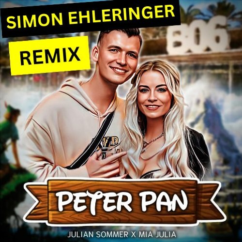 Stream Julian Sommer, Mia Julia - Peter Pan (Simon Ehleringer Remix) by ...