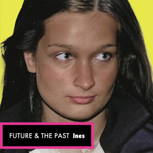 Stream Future And The Past - Ines by Stone Free Berlin | Listen online ...