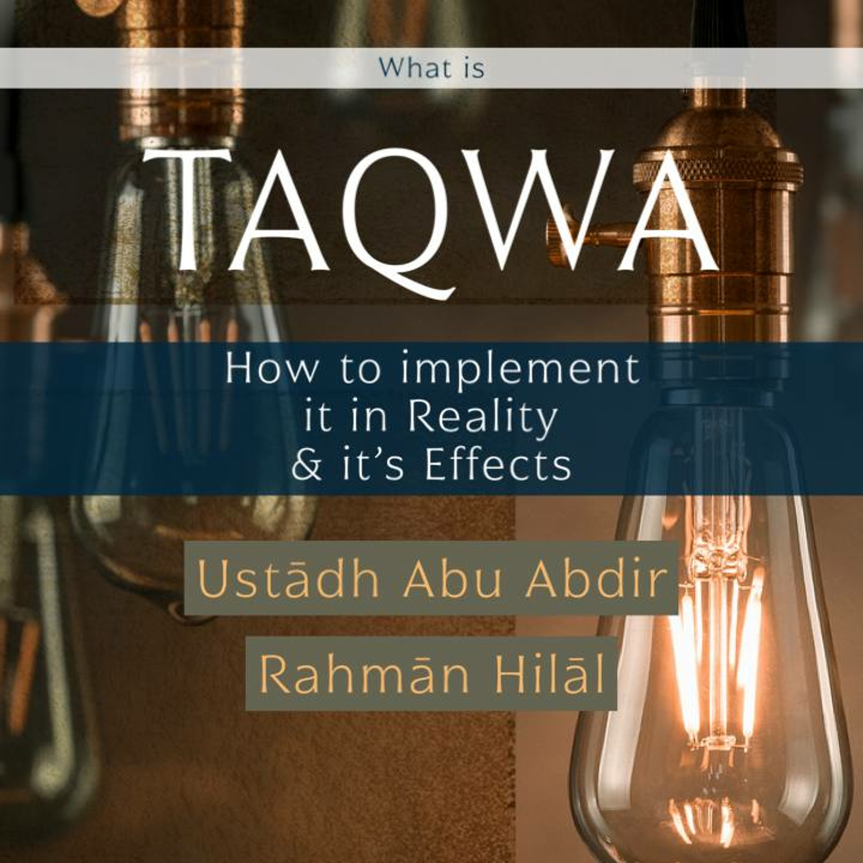 What is Taqwa - How to implement it in reality and it's effects - Abu ...