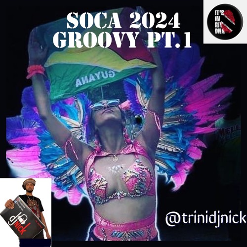 Stream Soca 2024 Groovy Mix by trini dj nick | Listen online for free on SoundCloud