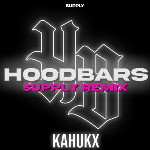 Stream KAHUKX - HoodBars (Supply Remix) by Supply | Listen online for ...