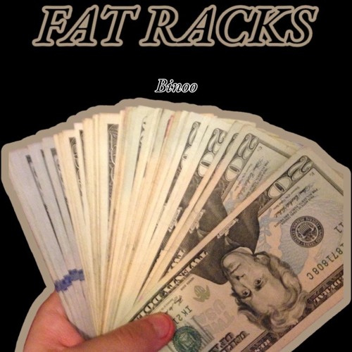 Stream FAT Racks by Binooo | Listen online for free on SoundCloud