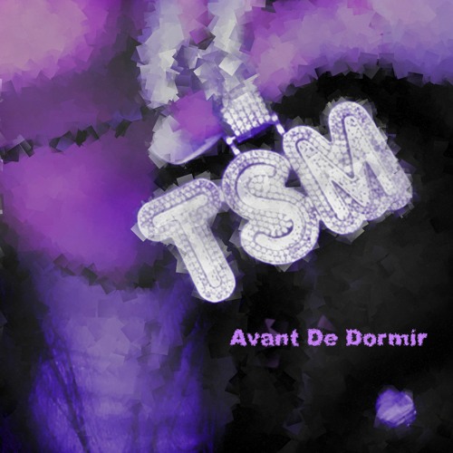 Stream TSM - Avant De Dormir by TSM4L | Listen online for free on ... Stream TSM - Avant De Dormir by TSM4L | Listen online for free on ...