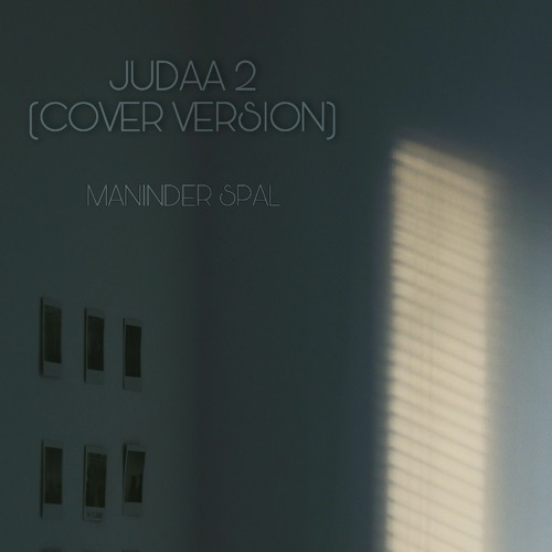 Stream JUDAA 2 COVER VERSION by MANINDER SPAL | Listen online for free ...