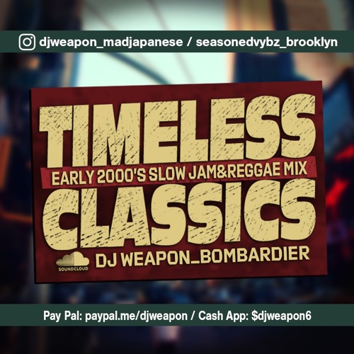 Stream DJ WEAPON SLOW JAM & REGGAE MIXTAPE⏰TIMELESS CLASSICS⏰ by DJ ...