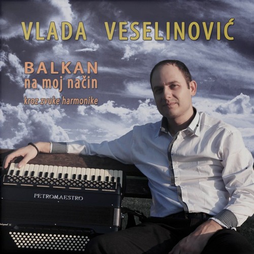 Stream Vlada Veselinovic | Listen to Balkan na moj način kroz zvuke ...