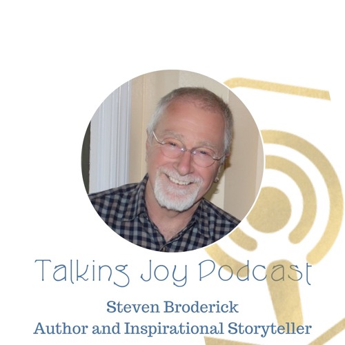 Stream Talking Joy with Storyteller Steven Broderick by The Talking Joy ...