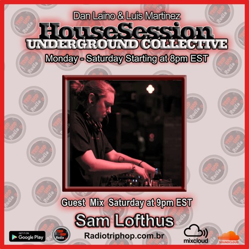 Stream HouseSession & Underground Collective Guest Mix Sam Lofthus 1 22 ...