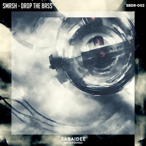 Stream SMASH (LAO) - Drop The Bass by SABAIDEE Recordings | Listen online for free on SoundCloud