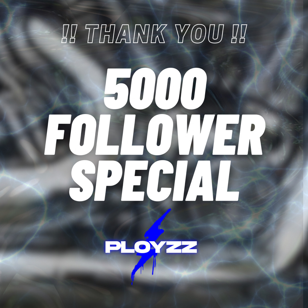 Stream PLOYZZ - 5K FOLLOWER SPECIAL - THANK YOU !! by 𝙋𝙇𝙊𝙔𝙕𝙕 | Listen online for free on SoundCloud