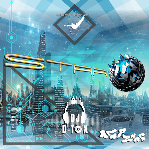 Stream STAR - DJ D-TOX by Dropzone Music | Listen online for free on SoundCloud