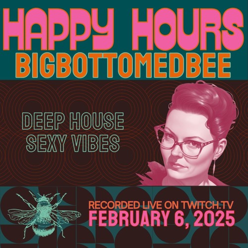 Stream Happy Hours 🍸 2025-02-06 by bigbottomedbee | Listen online for free on SoundCloud
