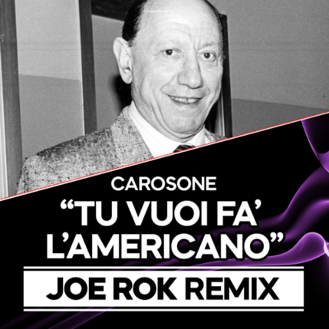 Stream TU VUO FA L AMERICANO (JOE ROK REMIX) [Pitched for Copyright] by ...