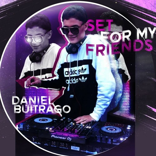 Stream SET FOR MY FRIENDS 19/05/2023 by DJ daniel buitrago 1 | Listen online for free on SoundCloud