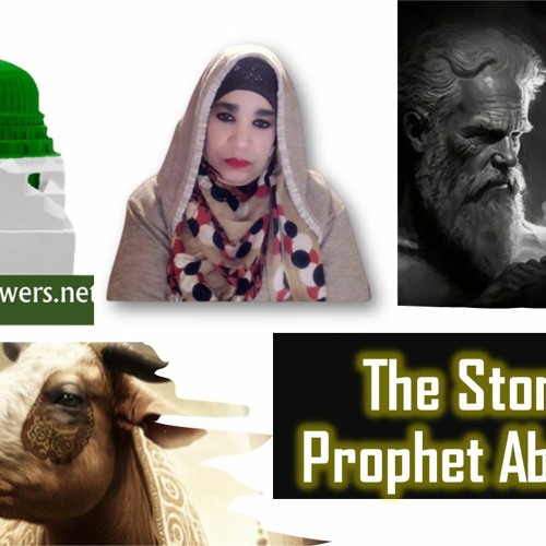 Stream The Story of Prophet Abraham Part 1 by lailanasheeba | Listen ...