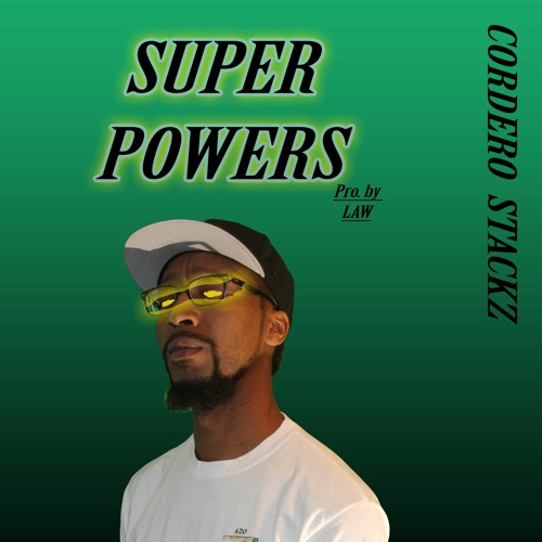 Stream Super Powers by Cordero Stackz | Listen online for free on SoundCloud