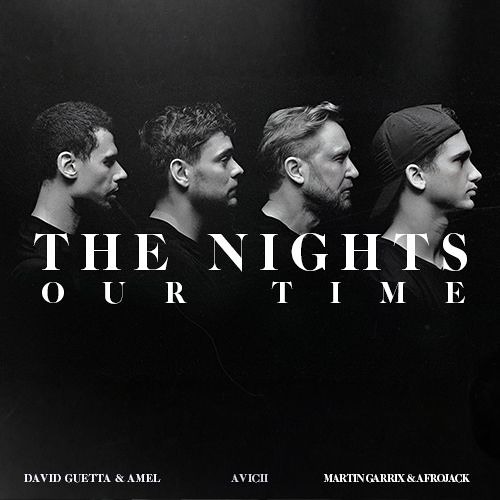 Avicii x Martin Garrix, Afrojack, David Guetta, Amél - The Nights ...