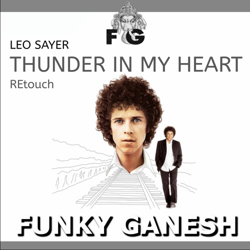 Stream Leo Sayer - Thunder In My Heart (Funky Ganesh REtouch) by FUNKY ...