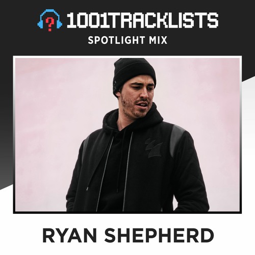 Stream Ryan Shepherd - 1001Tracklists Spotlight Mix by 1001Tracklists | Listen online for free ...