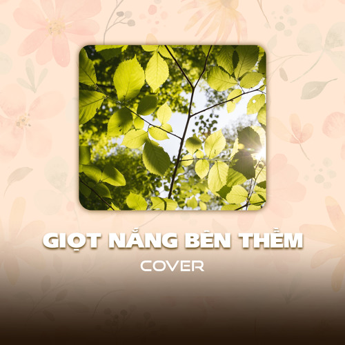 Stream Giọt Nắng Bên Thềm (Cover) by JiKi X | Listen online for free on ...