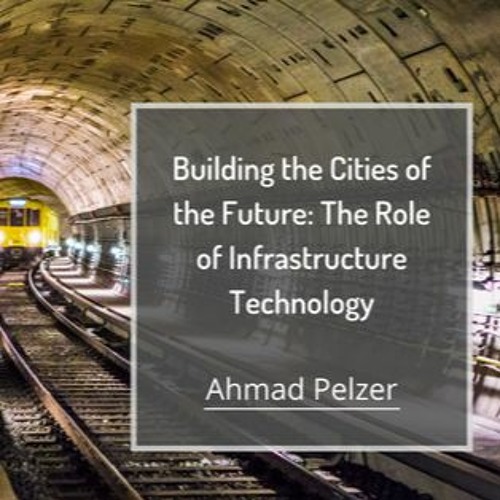 Stream Building the Cities of the Future: The Role of Infrastructure ...