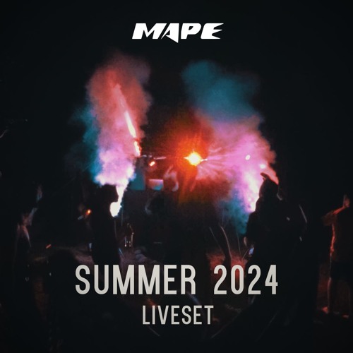 Stream MAPE Summer 2024 Liveset by MAPE | Listen online for free on ...
