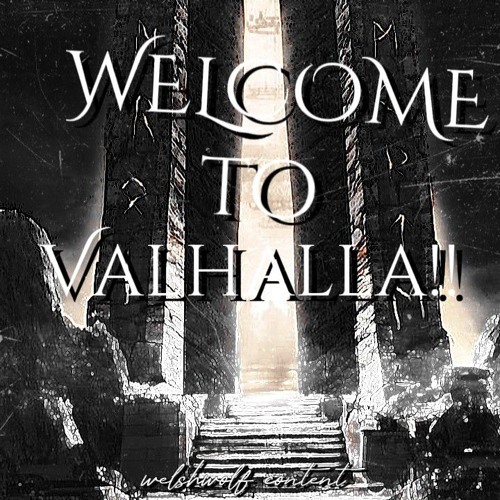 Stream WELCOME TO VALHALLA!!! [FULL SINGLE] by WELSHWOLF CONTENT ...