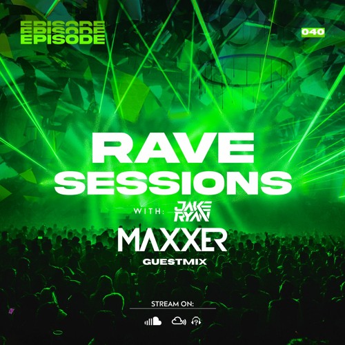 Maxxer & Jake Ryan - Rave Sessions 040 2022-11-25