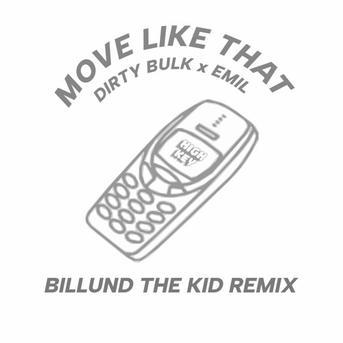 Dirty Bulk x emil - Move Like That (Billund The Kid Remix) - Listen to ...